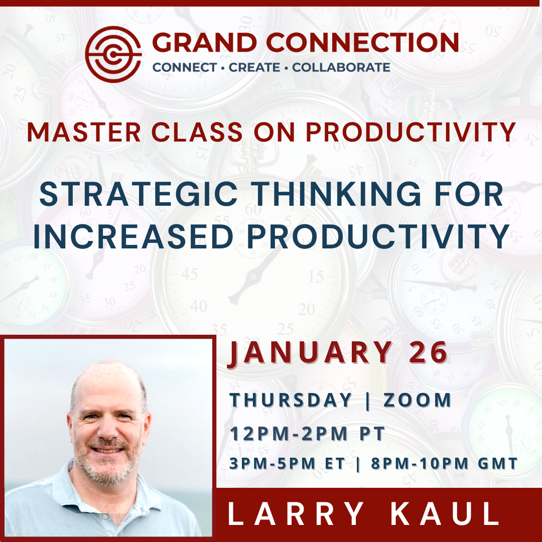 Jan 26 | Strategic Thinking for Increased Productivity With Larry Kaul ...
