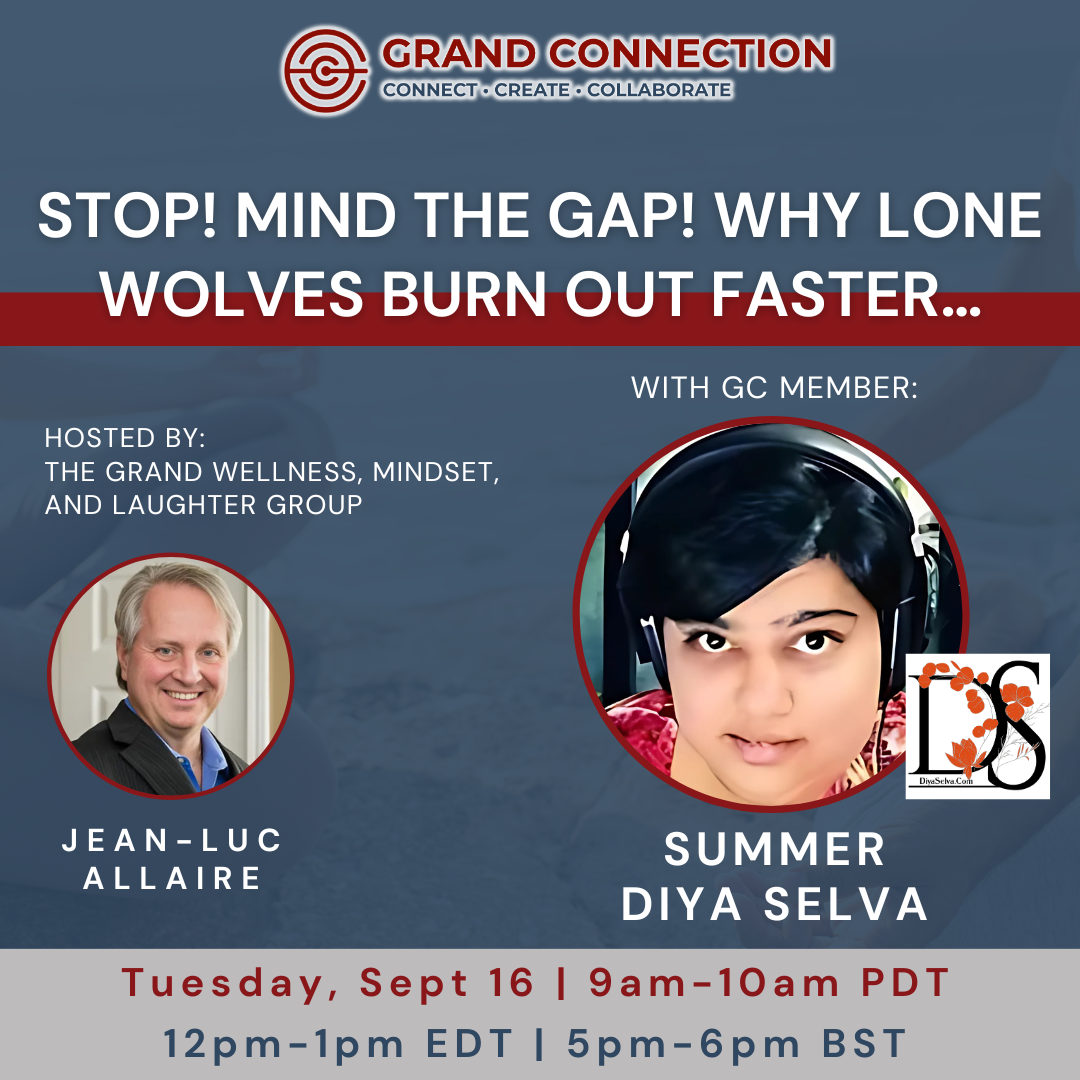 Sept 16 | Stop! Mind the Gap! Why Lone Wolves Burn Out Faster With Summer Diya Selva at The ...