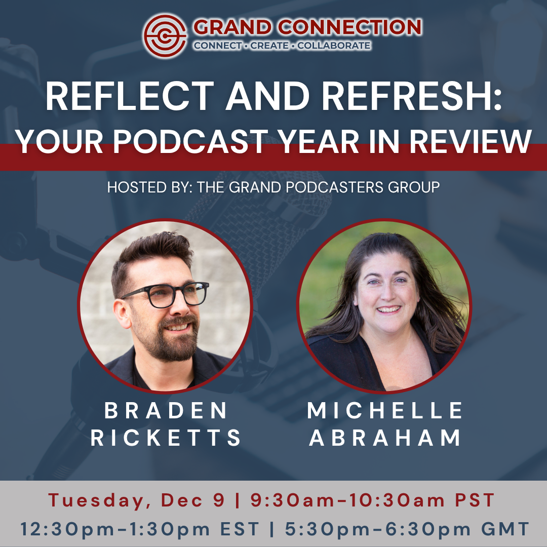 Dec 9 | Reflect and Refresh: Your Podcast Year in Review at The Grand ...