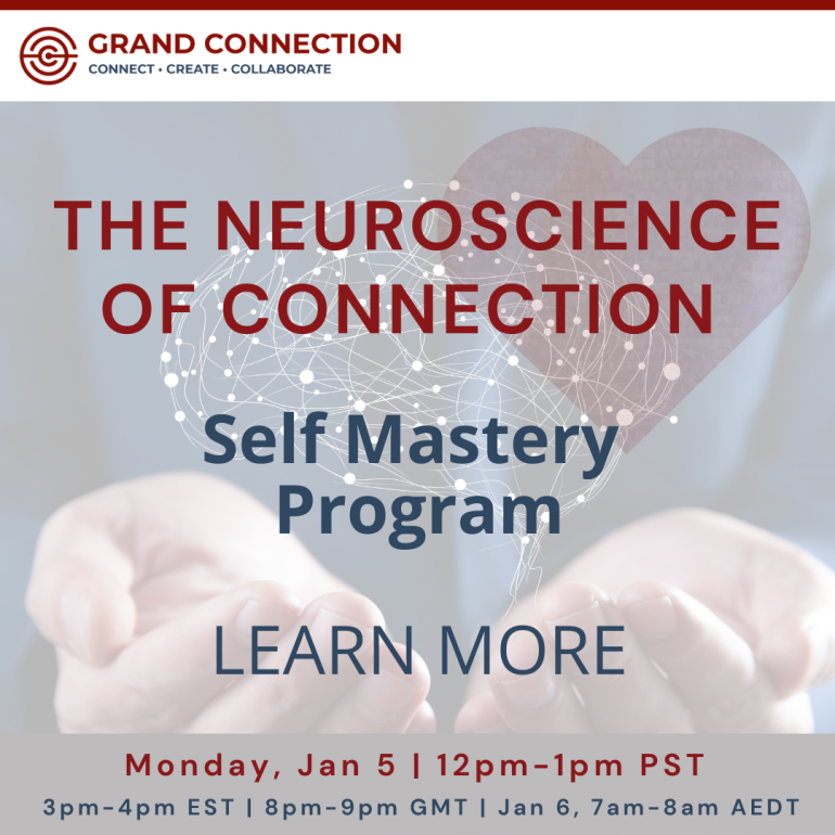 Jan 5 | Neuroscience of Connection Self Mastery Program - Grand Connection Business Community ...